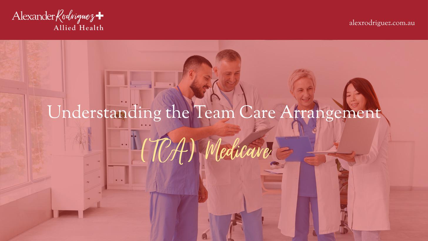 Understanding the Team Care Arrangement (TCA) Medicare - Alex Rodriguez